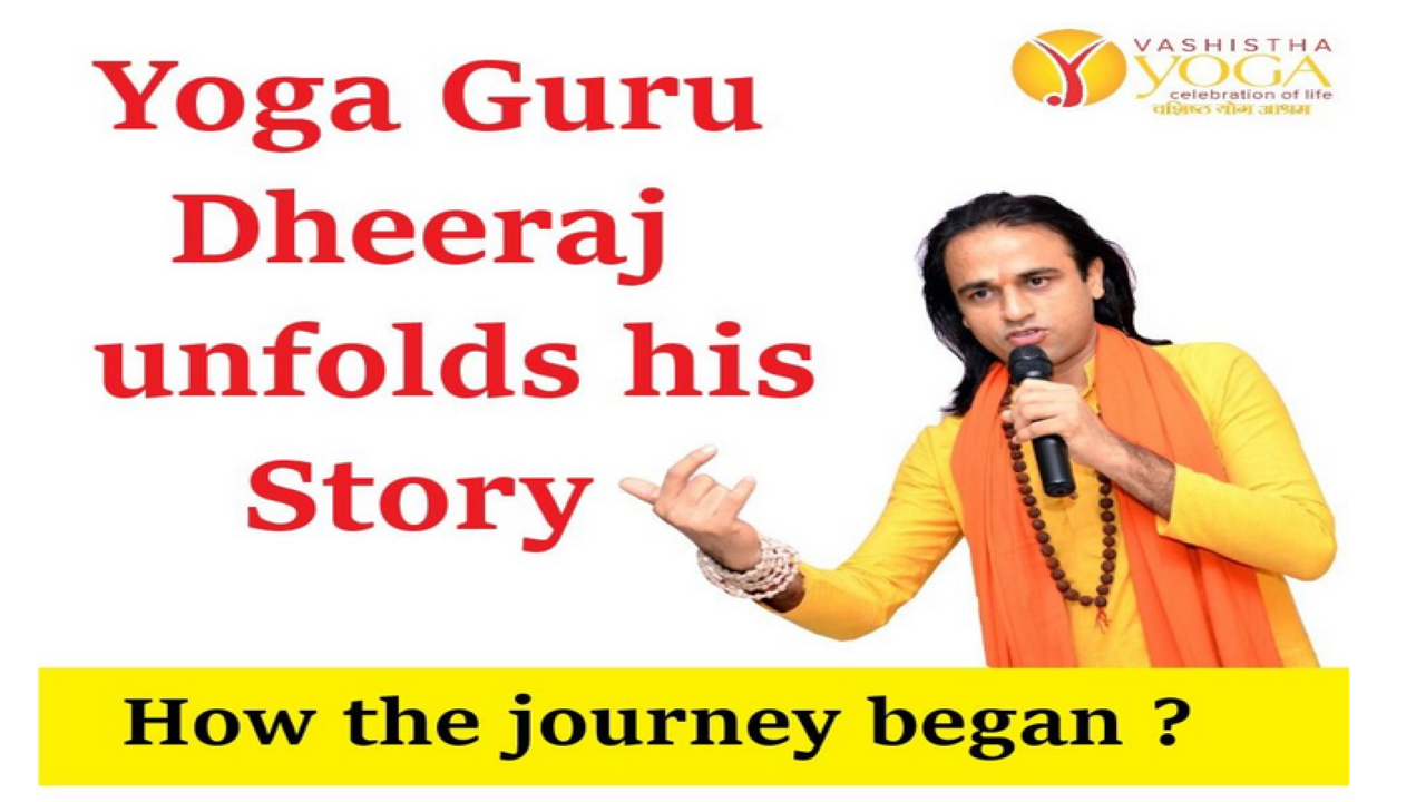 Journey of Vashistha Yoga | Yoga Guru Dheeraj unfolds his Story ...
